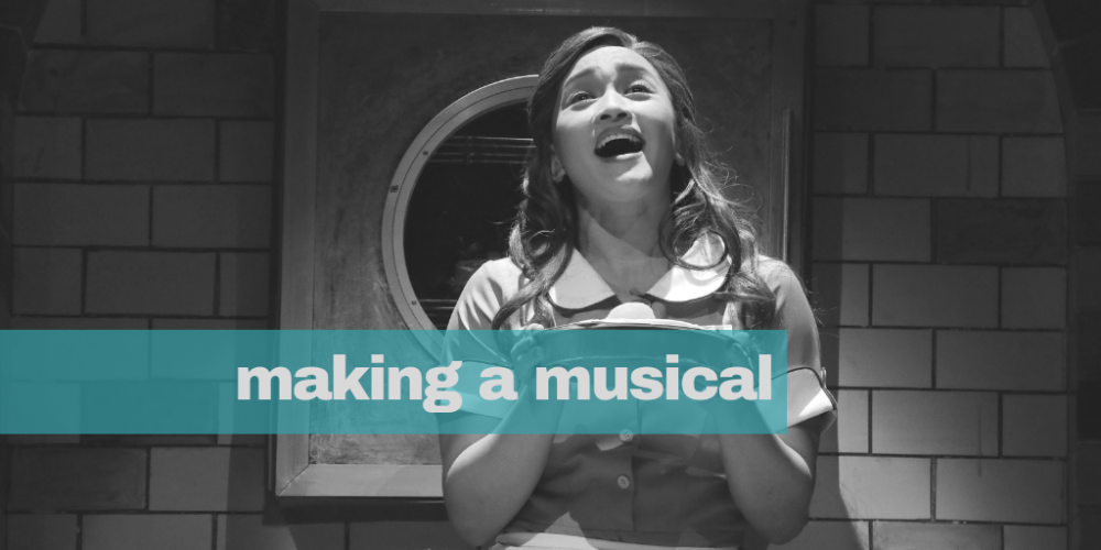 Making a Musical: Key Ingredients to Staging a Show